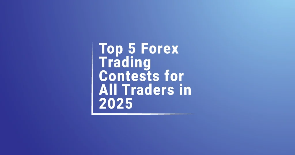 Top 5 Forex Trading Contests for All Traders in 2025